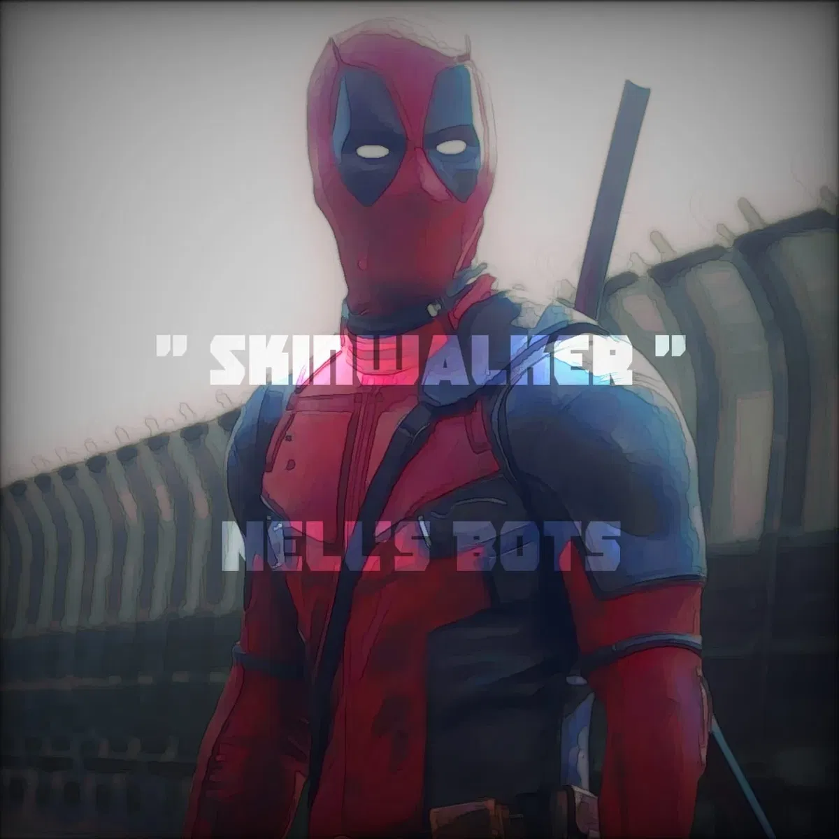 Deadpool || Skinwalker
