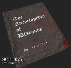 SCP 1025- The Encyclopedia of Common Diseases