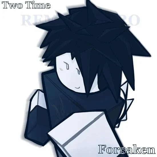 FORSAKEN | Two Time