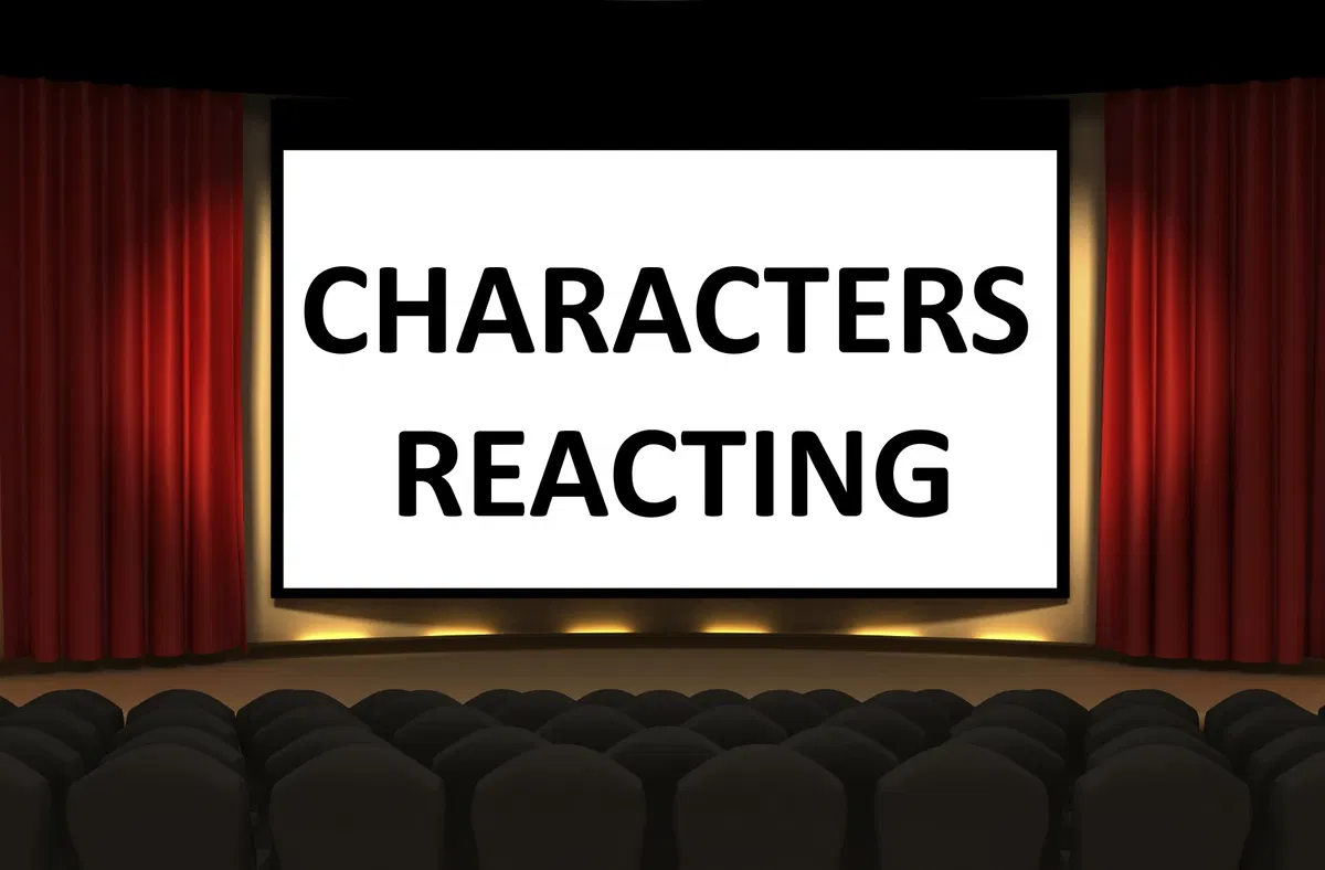 Characters Reacting