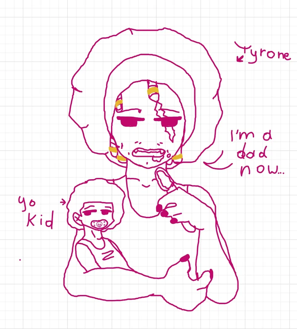 Bby daddy Tyrone