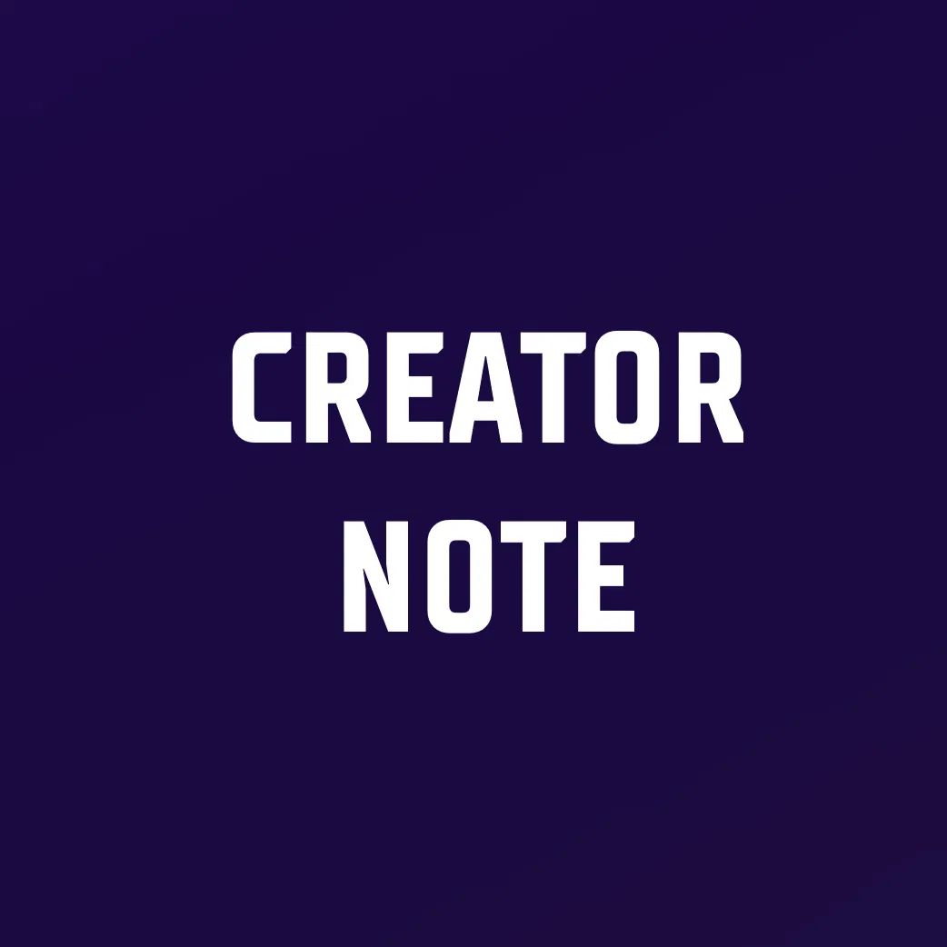 CREATOR NOTE