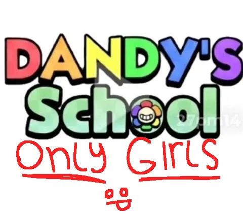 Dandy's School ONLY GIRLS au
