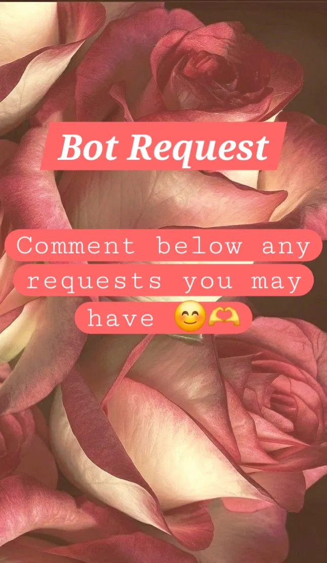 Bot Requests – Comment Below Any Requests!