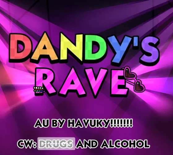 "LET'S RAVE!" | Dandy's Rave
