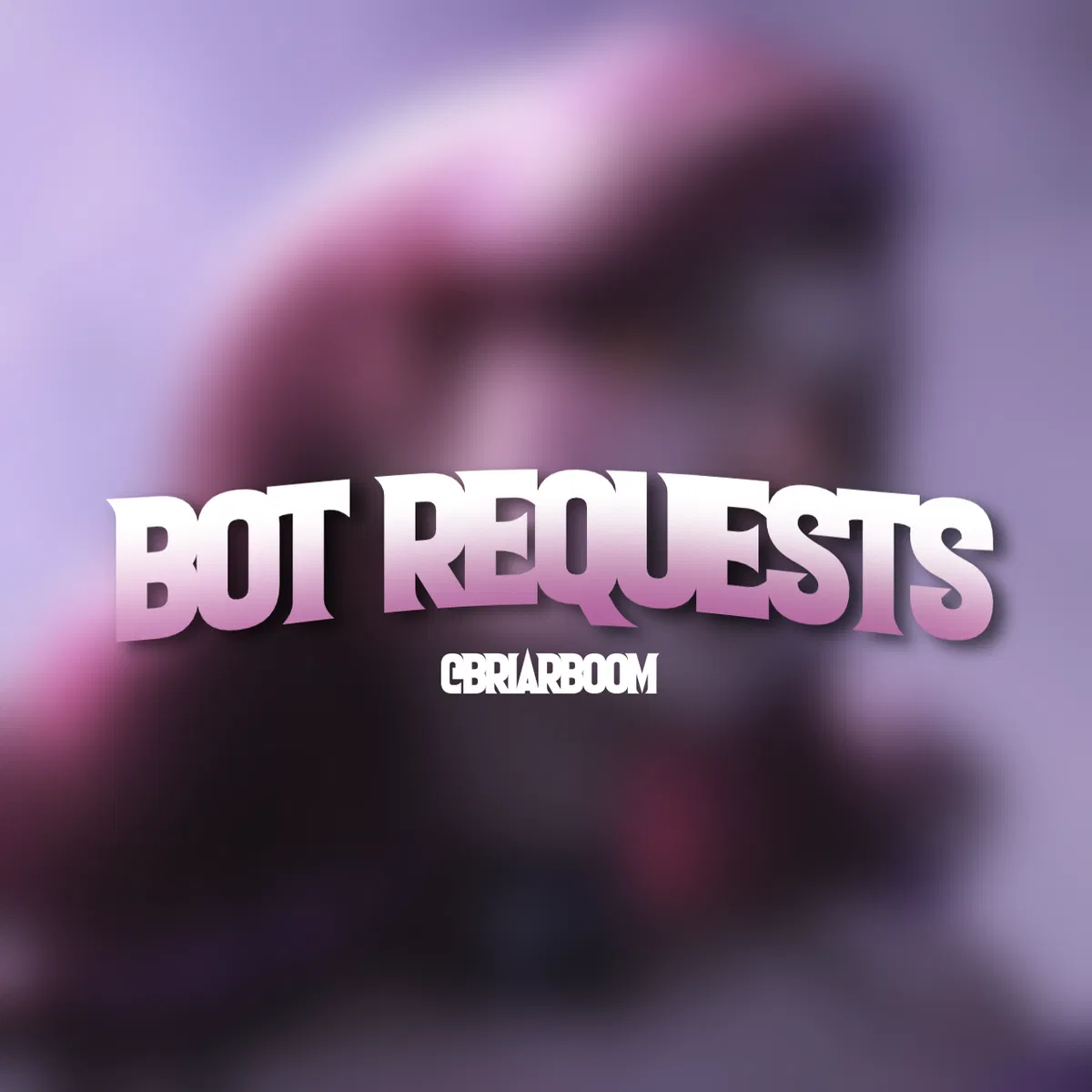 [READ BIO] Bot Requests