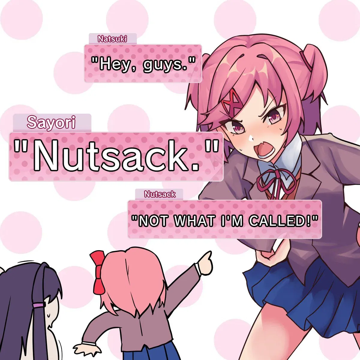 Nutsack | (ddlc) [Natsuki, Sayori, Yuri, and Monika silly scenario]