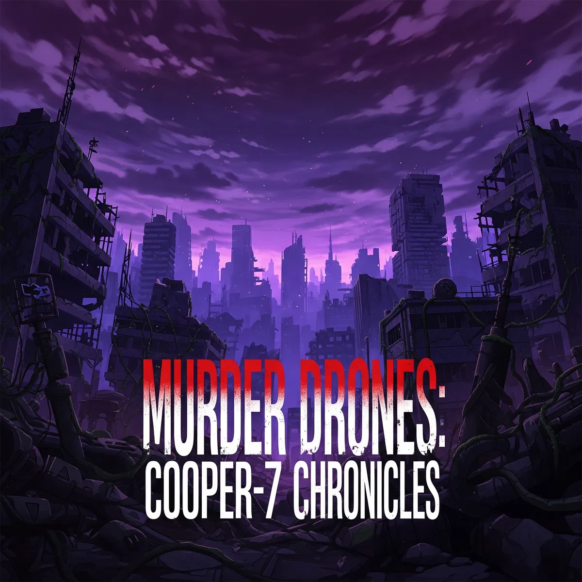 Murder Drones: Cooper-7 Chronicles