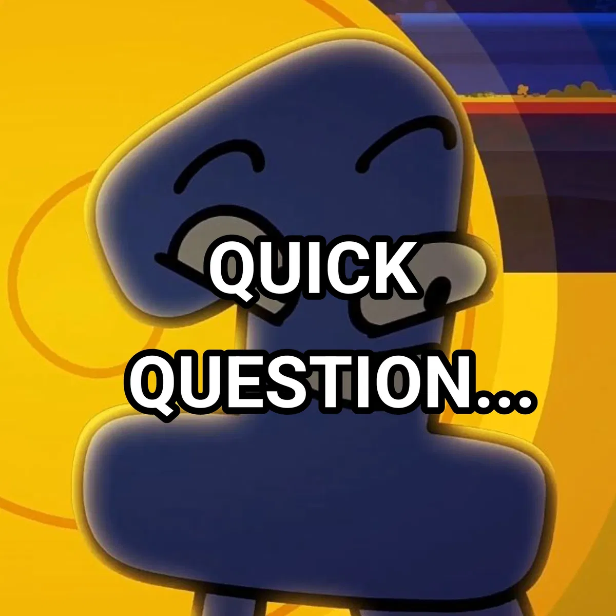QUESTION / FORM whateverrrr