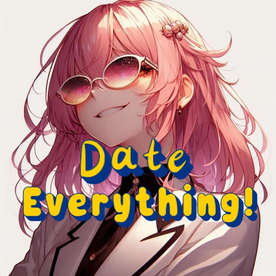 Date Everything!